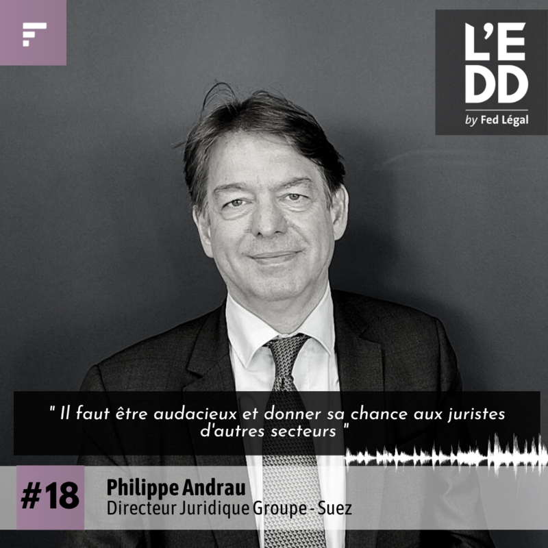 [Podcast] #18 : Philippe Andrau : un juriste humaniste qui a su garder